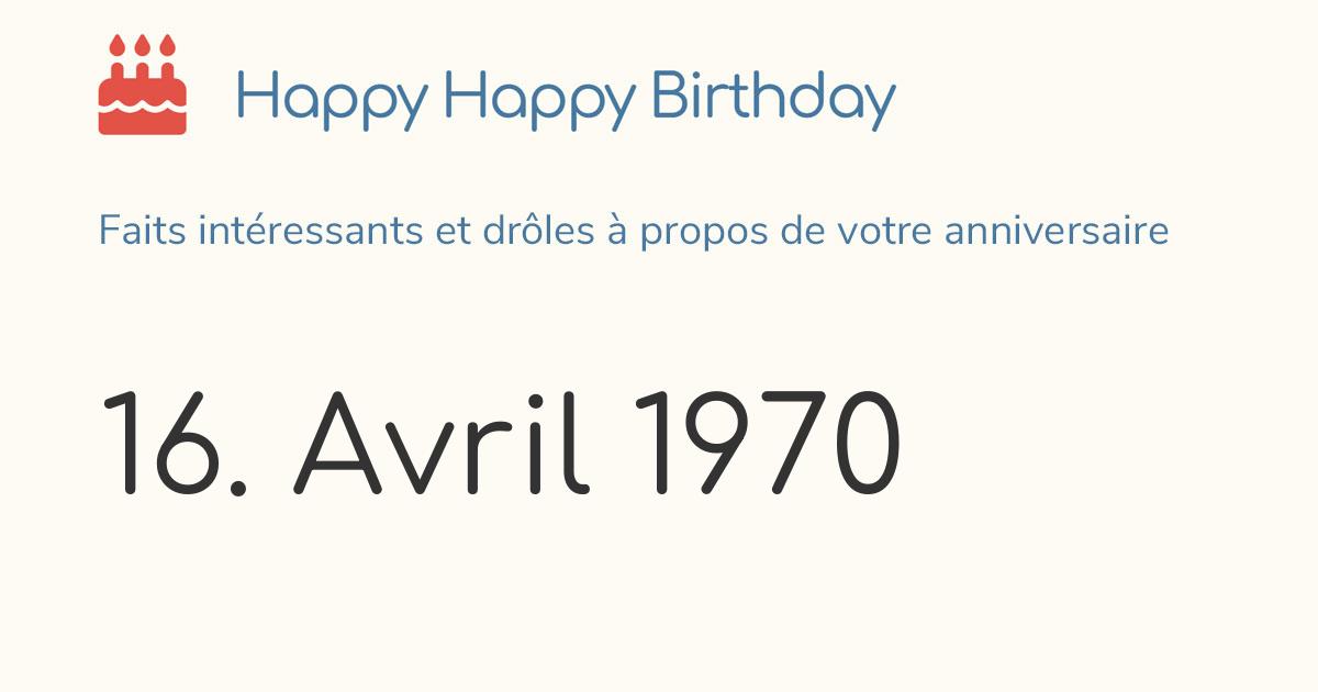 16. Avril 1970 (Jeudi): Anniversaire, Zodiaque & Jour de la semaine