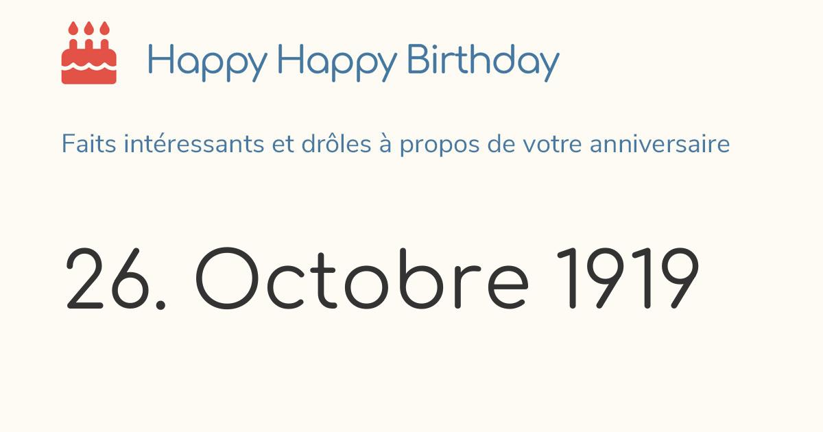 26. Octobre 1919 (Dimanche): Anniversaire, Zodiaque & Jour de la semaine