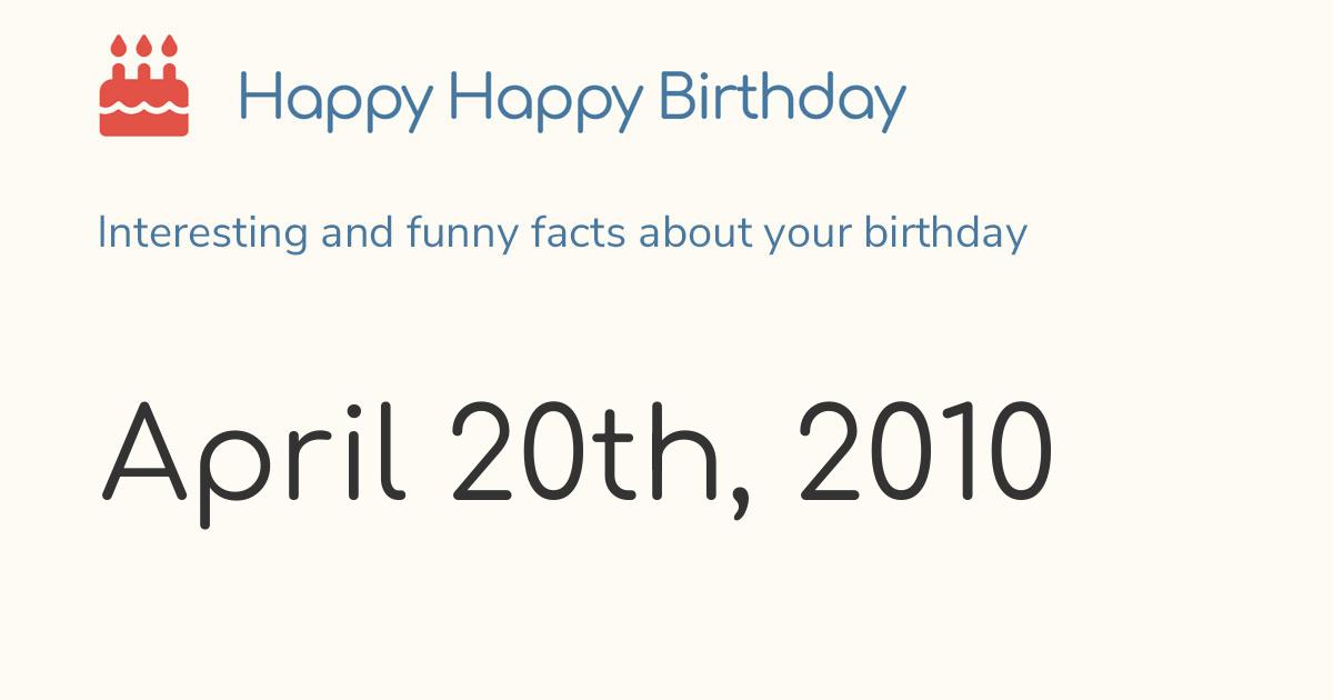 April 20th, 2010 (Tuesday): Birthday, Zodiac & Weekday