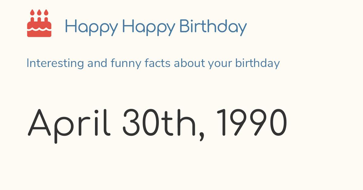 April 30th, 1990 (Monday): Birthday, Zodiac & Weekday