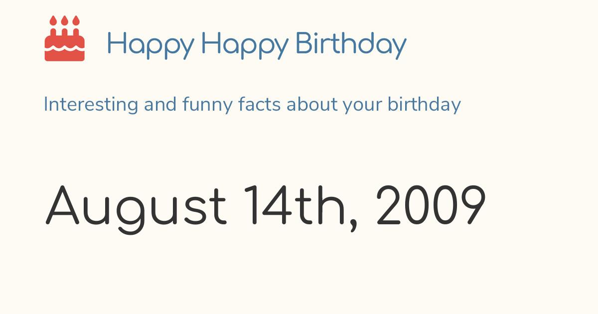 August 14th, 2009 (Friday): Birthday, Zodiac & Weekday