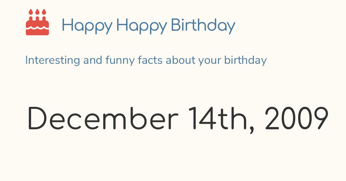 December 14th, 2009 (Monday): Birthday, Zodiac & Weekday