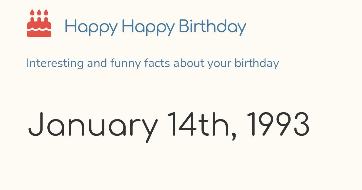 January 14th, 1993 (Thursday): Birthday, Zodiac & Weekday