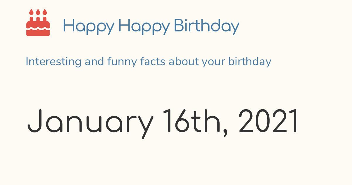 January 16th, 2021 (Saturday): Birthday, Zodiac & Weekday