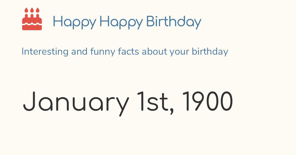 January 1st, 1900 (Monday): Birthday, Zodiac & Weekday