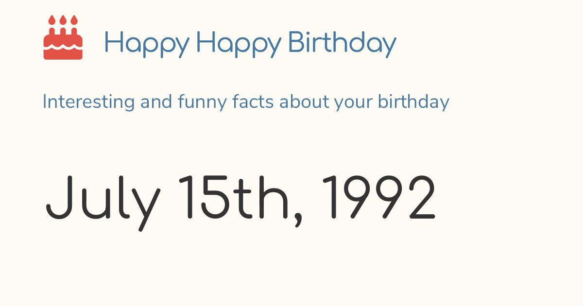 July 15th, 1992 (Wednesday): Birthday, Zodiac & Weekday