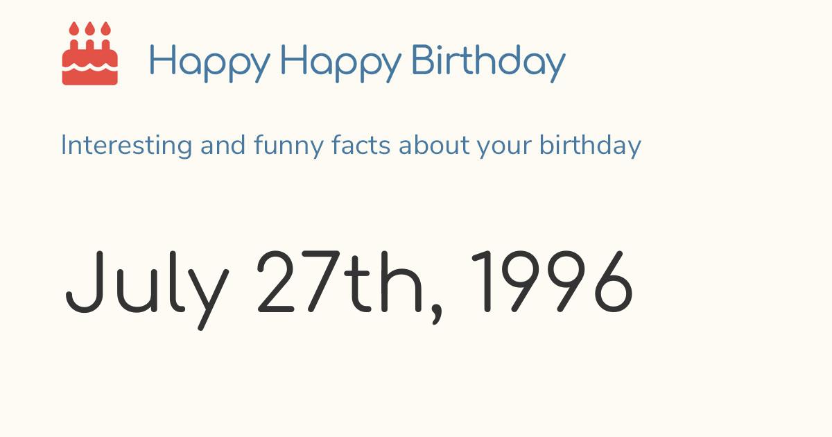 July 27th, 1996 (Saturday): Birthday, Zodiac & Weekday