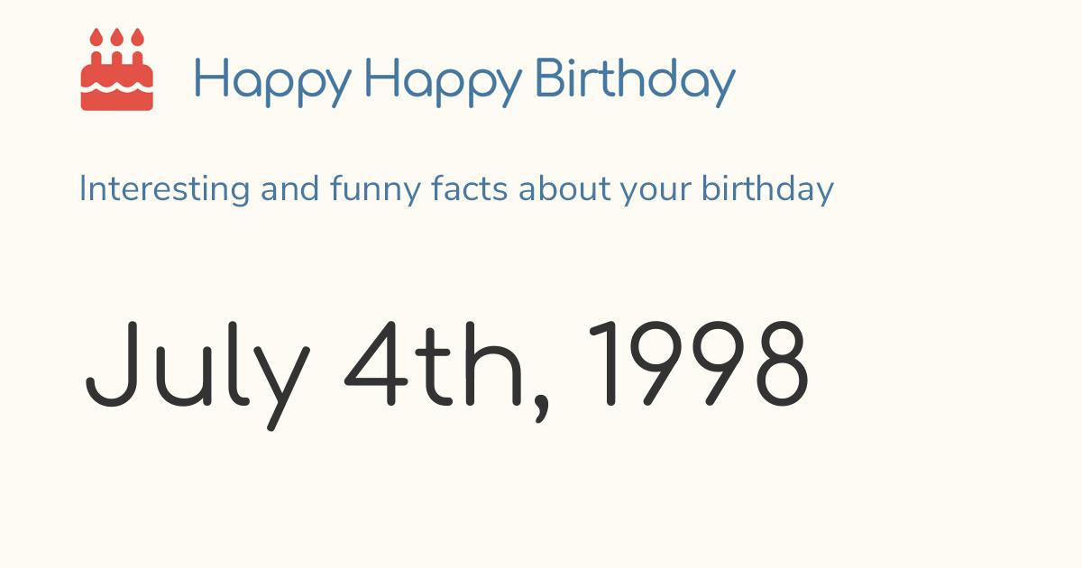 July 4th, 1998 (Saturday): Birthday, Zodiac & Weekday