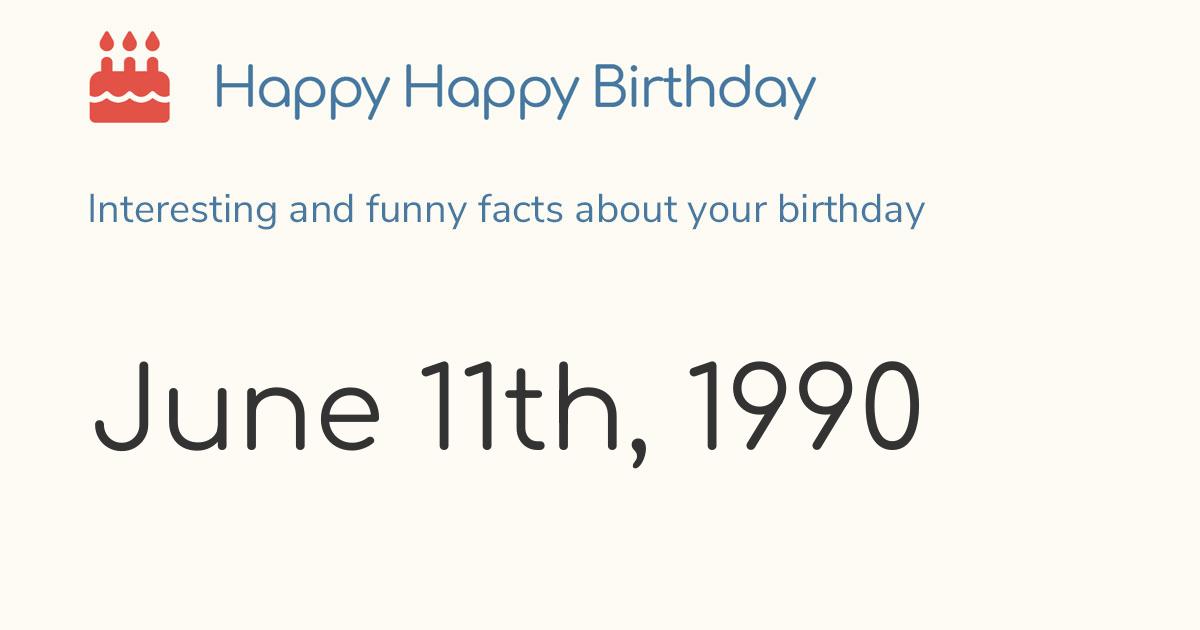 June 11th, 1990 (Monday): Birthday, Zodiac & Weekday