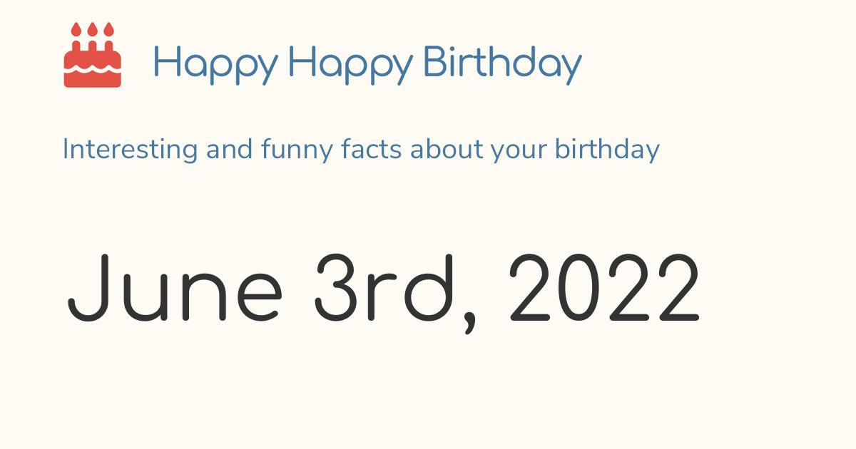 June 3rd, 2022 (Friday): Birthday, Zodiac & Weekday