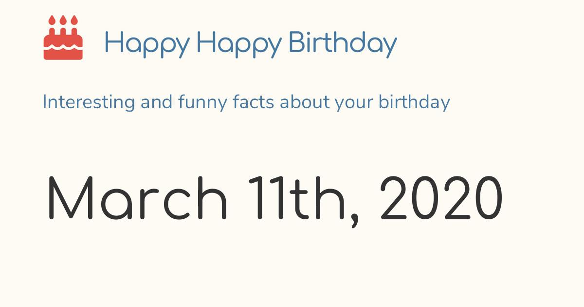 March 11th, 2020 (Wednesday): Birthday, Zodiac & Weekday