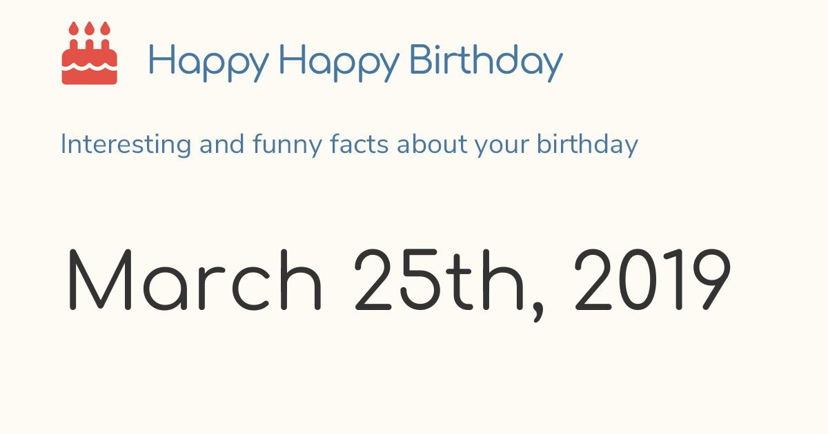 March 25th, 2019 (Monday): Birthday, Zodiac & Weekday