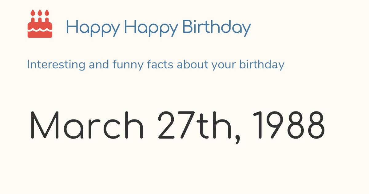 March 27th, 1988 (Sunday): Birthday, Zodiac & Weekday