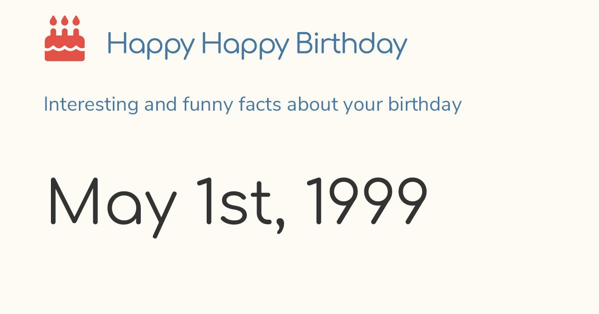 May 1st, 1999 (Saturday): Birthday, Zodiac & Weekday