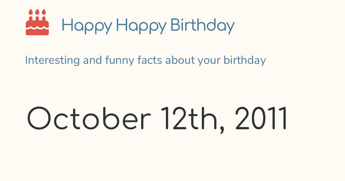 October 12th, 2011 (Wednesday): Birthday, Zodiac & Weekday