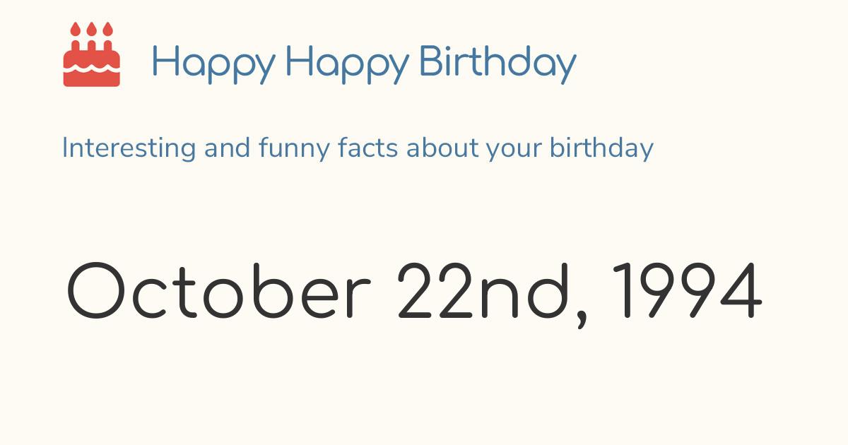 October 22nd, 1994 (Saturday): Birthday, Zodiac & Weekday