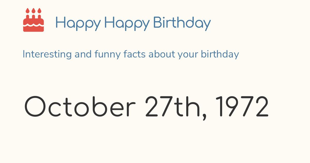 October 27th, 1972 (Friday): Birthday, Zodiac & Weekday
