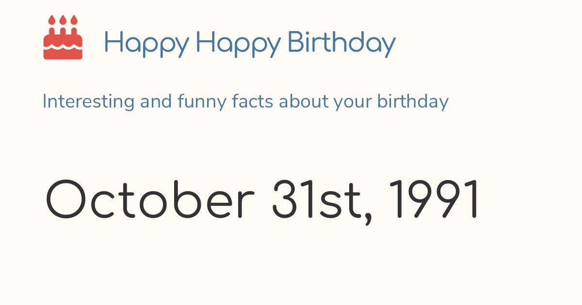 October 31st, 1991 (Thursday): Birthday, Zodiac & Weekday