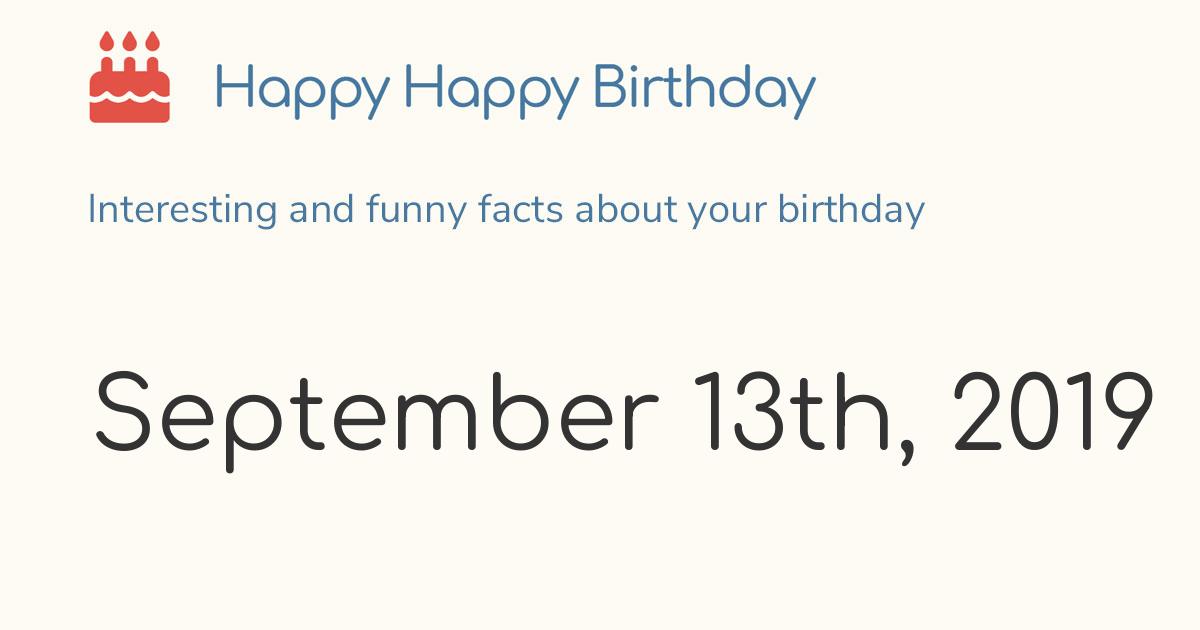 September 13th, 2019 (Friday): Birthday, Zodiac & Weekday