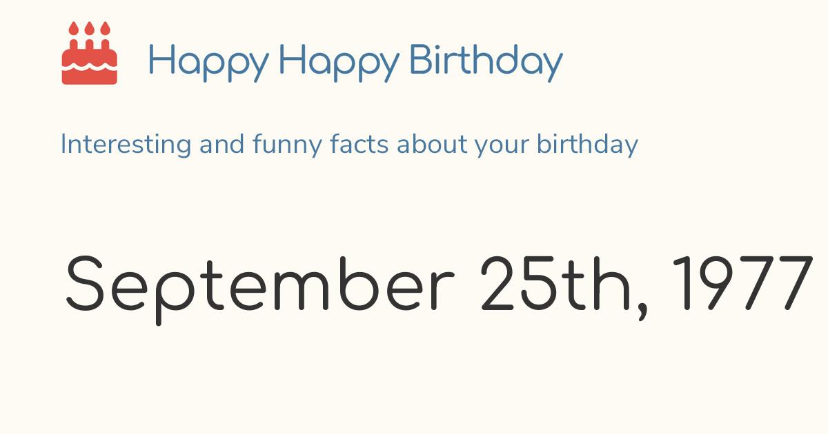 September 25th, 1977 (Sunday): Birthday, Zodiac & Weekday