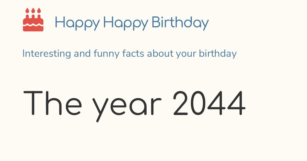 The year 2044: Calendar, history and birthdays